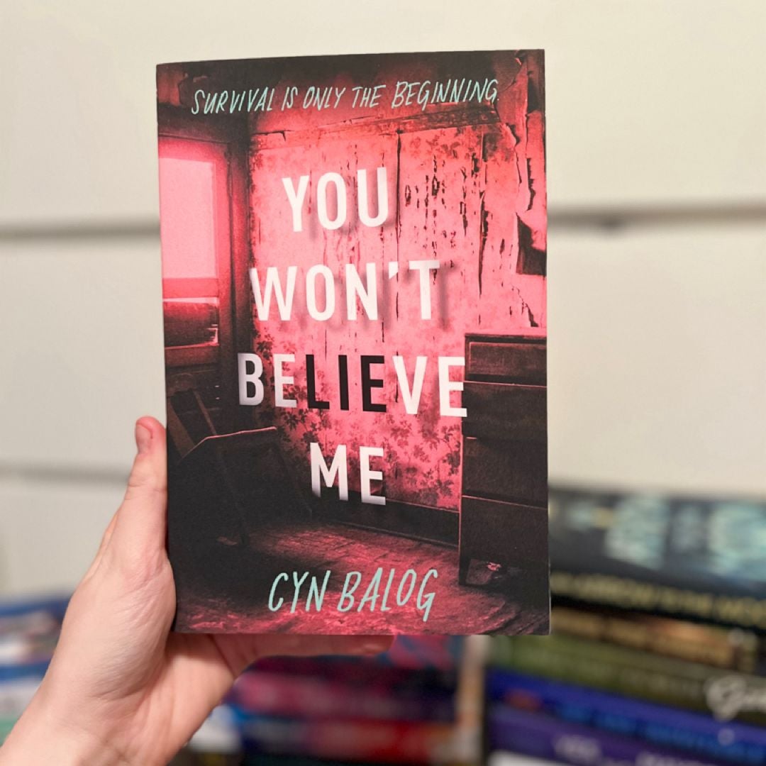 You Won't Believe Me by Cyn Balog