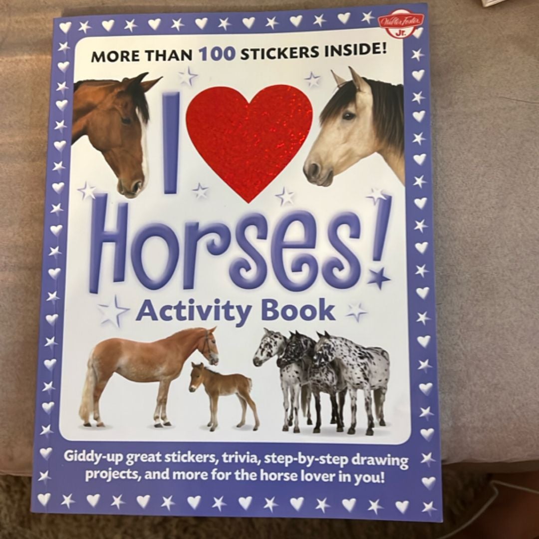 I Love Horses! Activity Book by Walter Foster Creative Team, Russell ...