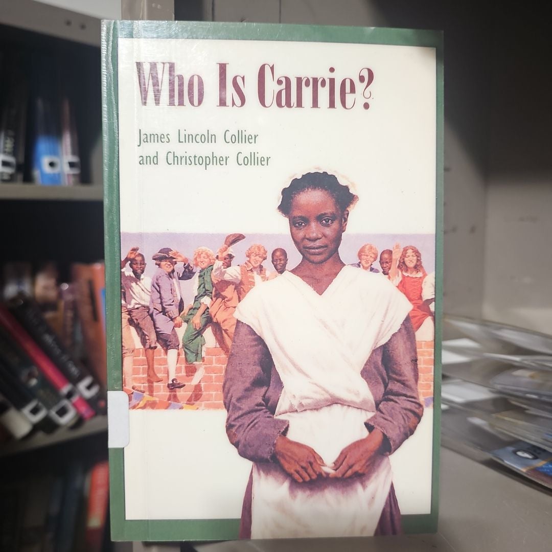 Who Is Carrie? by James Lincoln Collier, Christopher Collier