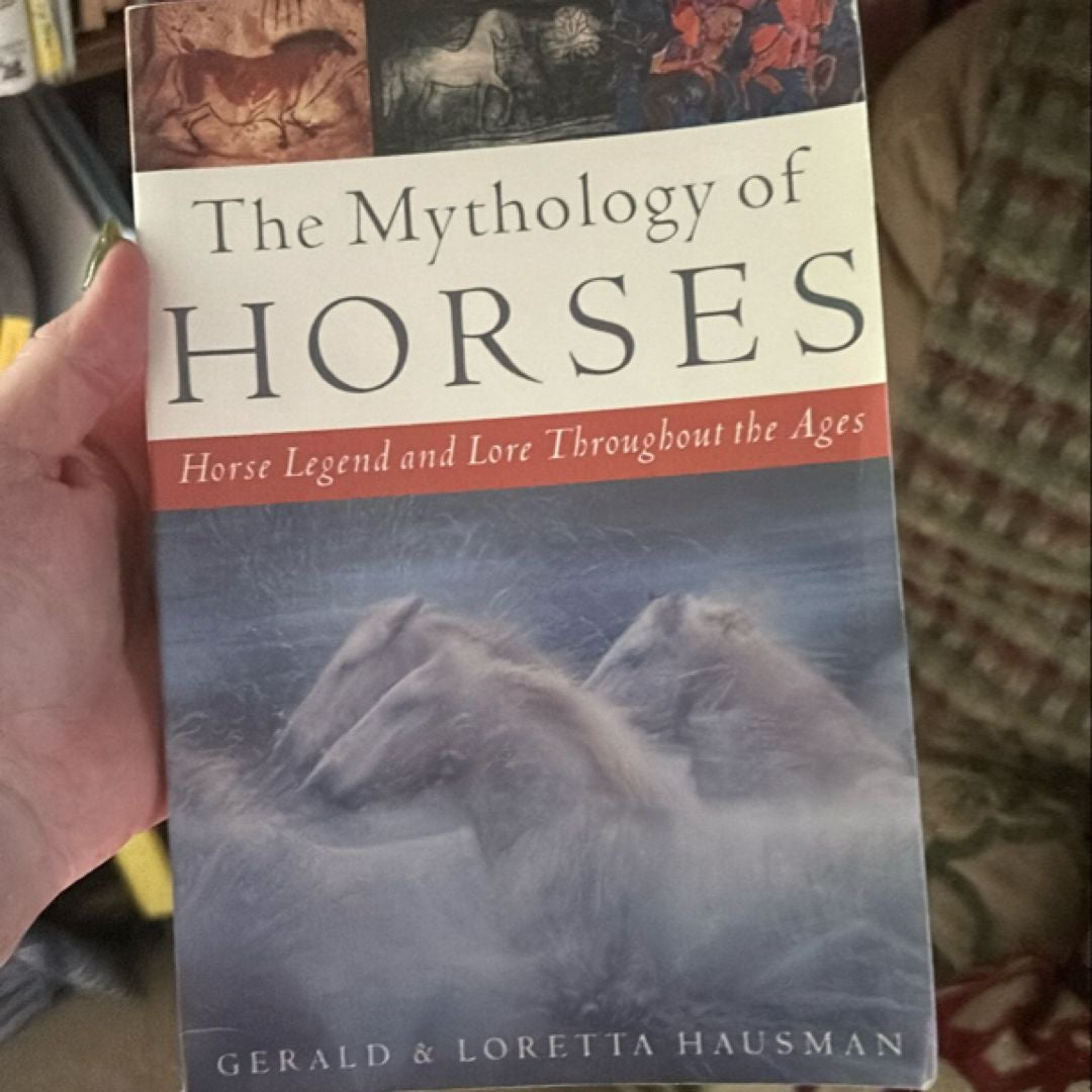 The Mythology of Horses by Gerald Hausman, Loretta Hausman