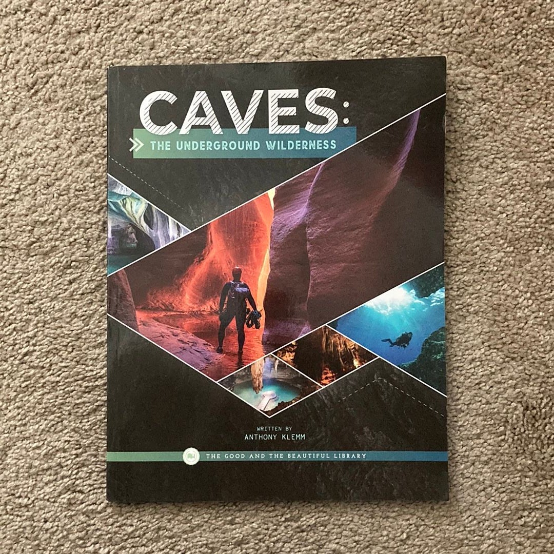 Caves - the Underground Wilderness by jenny Phillips