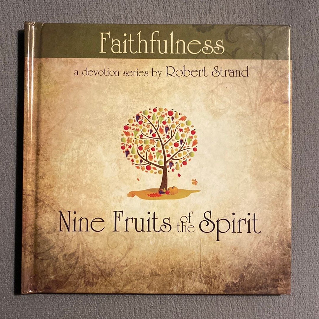 Nine Fruits of the Spirit - Faith by Robert Strand