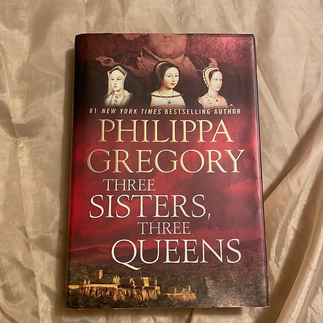 Three Sisters, Three Queens by Philippa Gregory