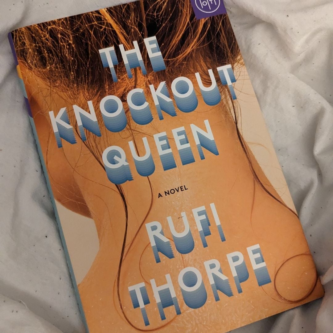 The Knockout Queen by Rufi Thorpe, Hardcover | Pangobooks