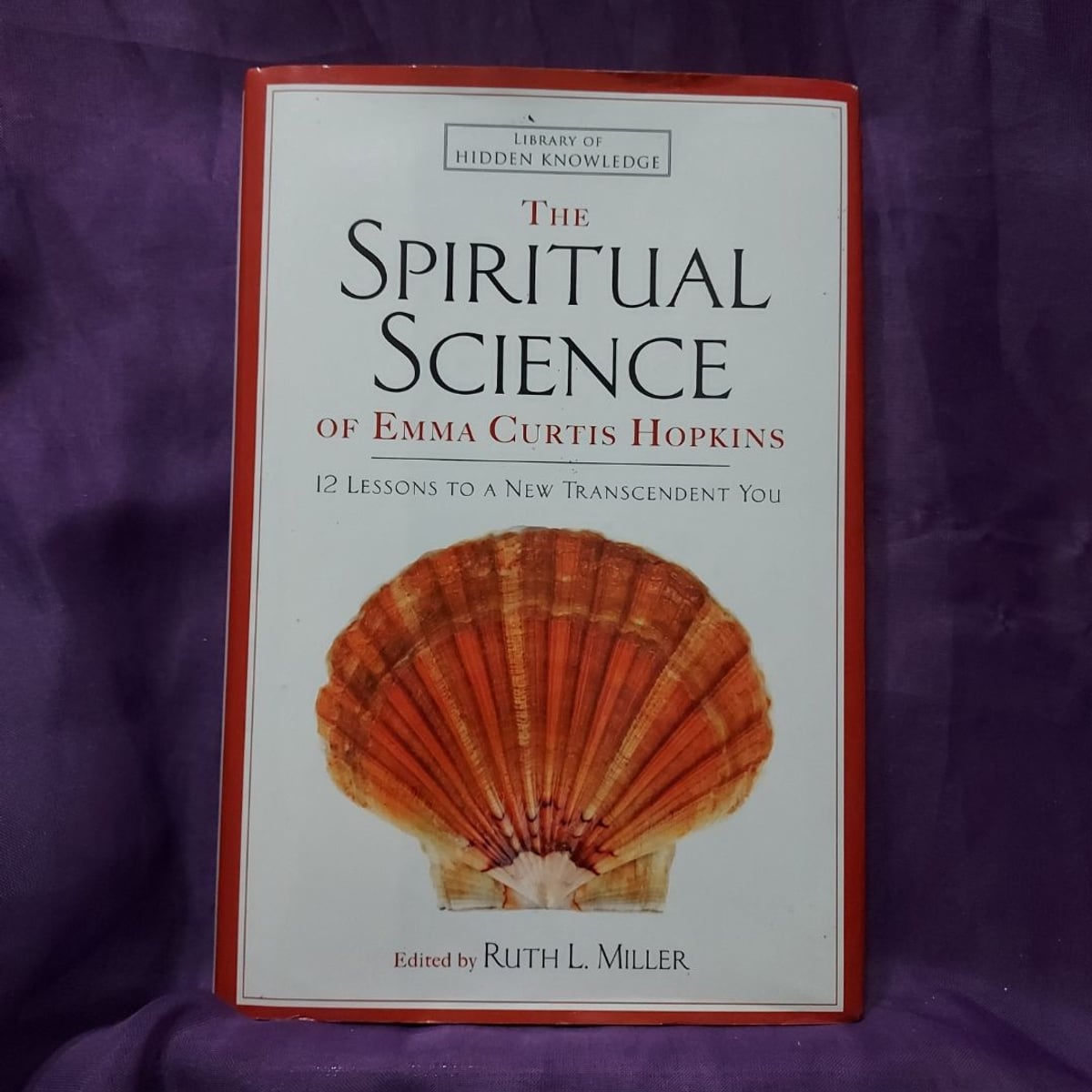 The Spiritual Science of Emma Curtis Hopkins by Emma C. Hopkins