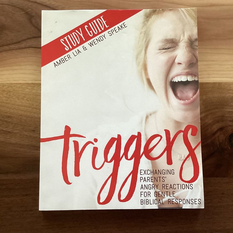 Triggers Study Guide by Amber Lia, Wendy Speake