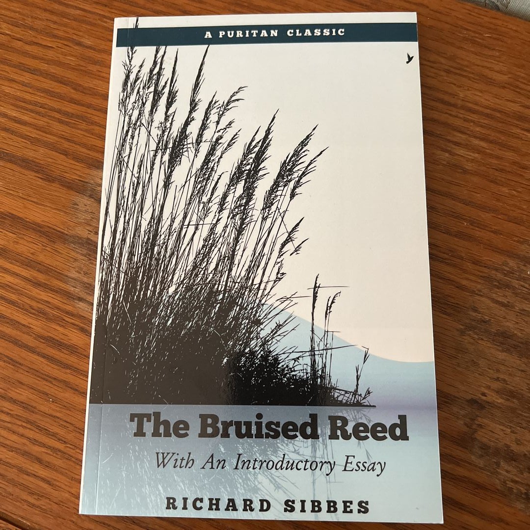 The Bruised Reed by Richard Sibbes, Paperback | Pangobooks
