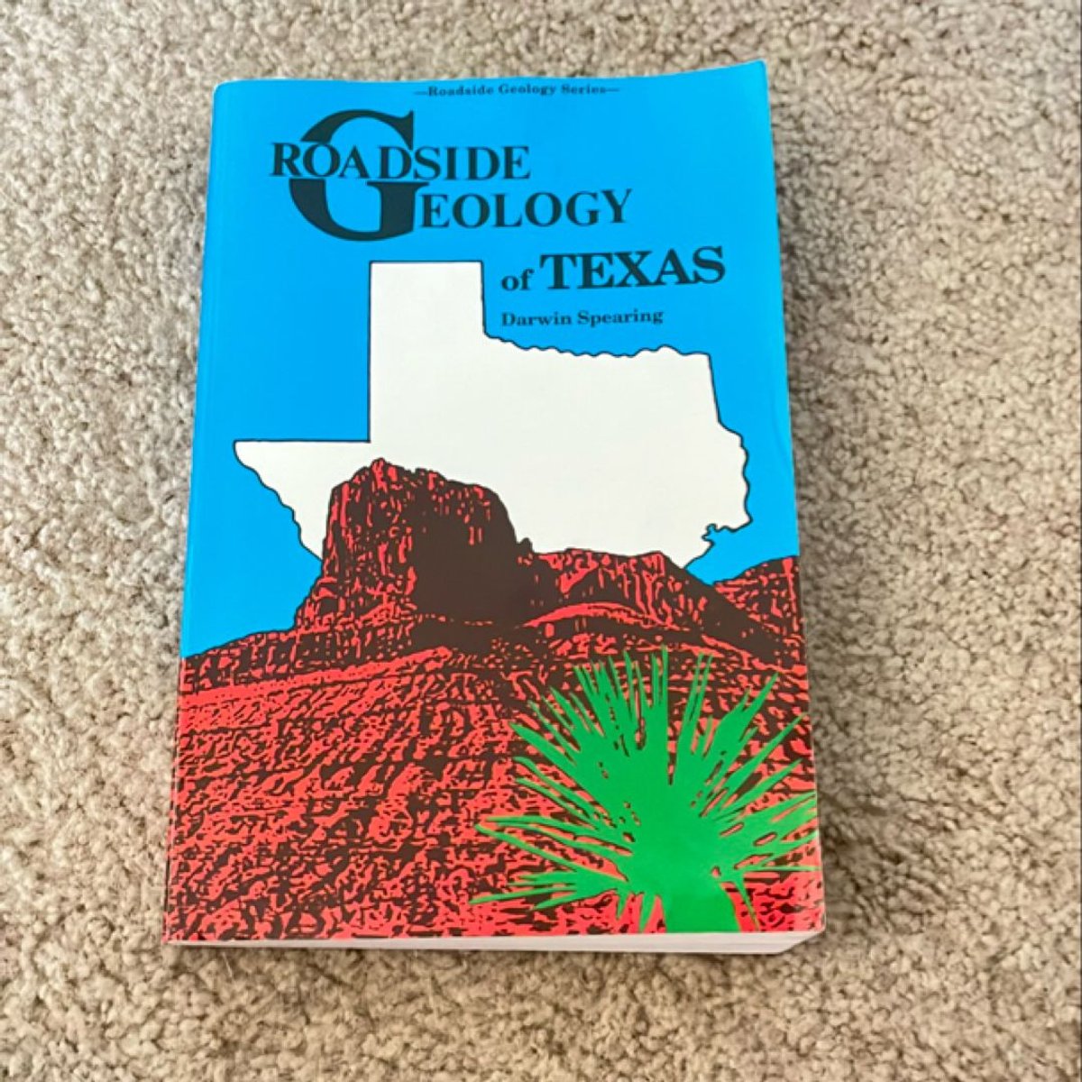 Roadside Geology of Texas by Darwin R. Spearing