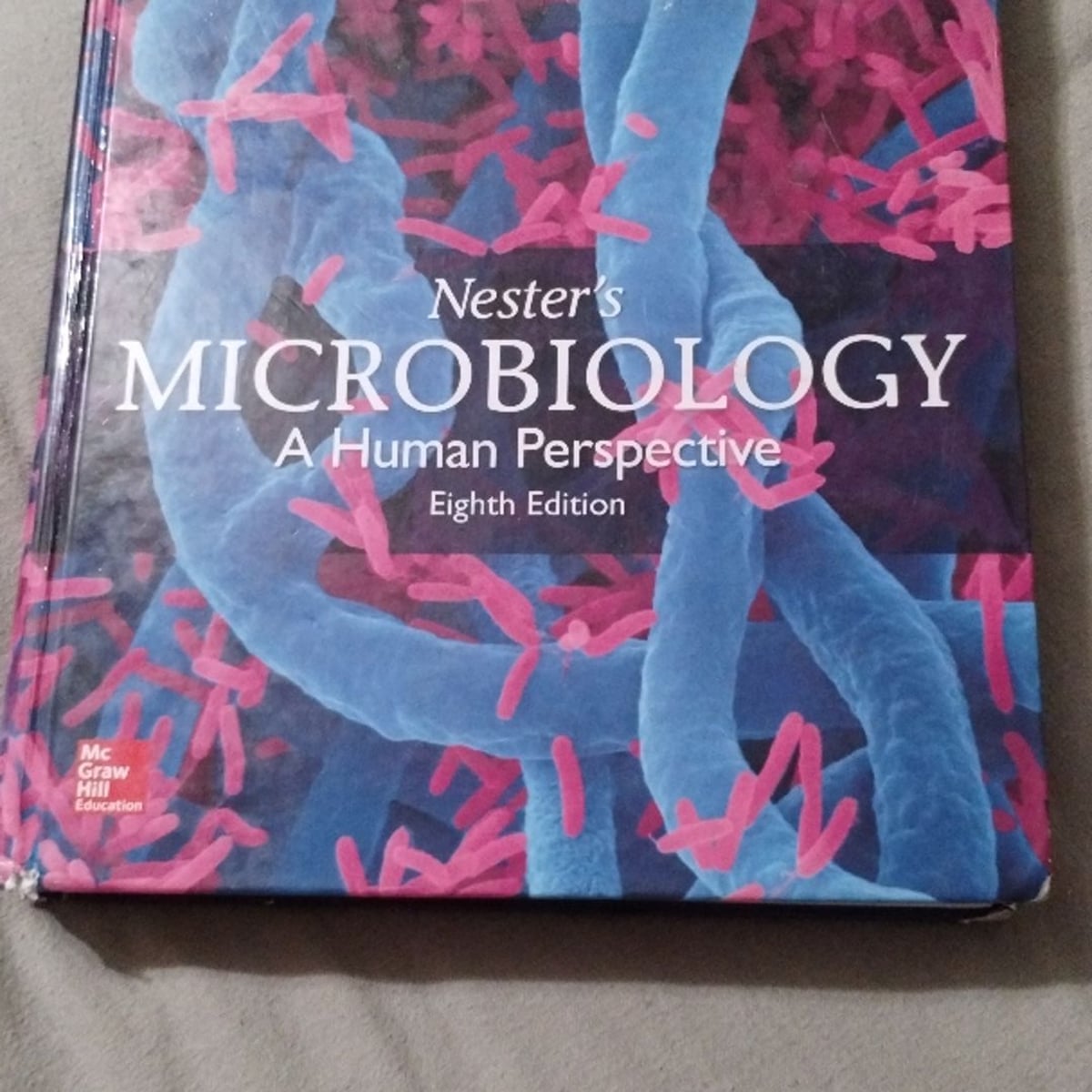 Nester's Microbiology: a Human Perspective by Denise G. Anderson ...