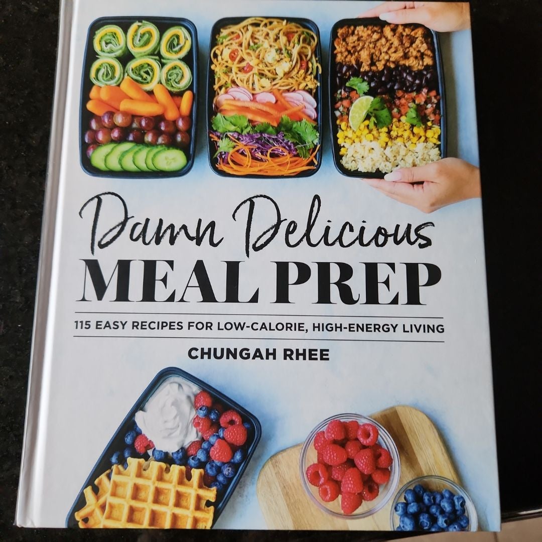 Damn Delicious Meal Prep by Chungah Rhee, Hardcover | Pangobooks