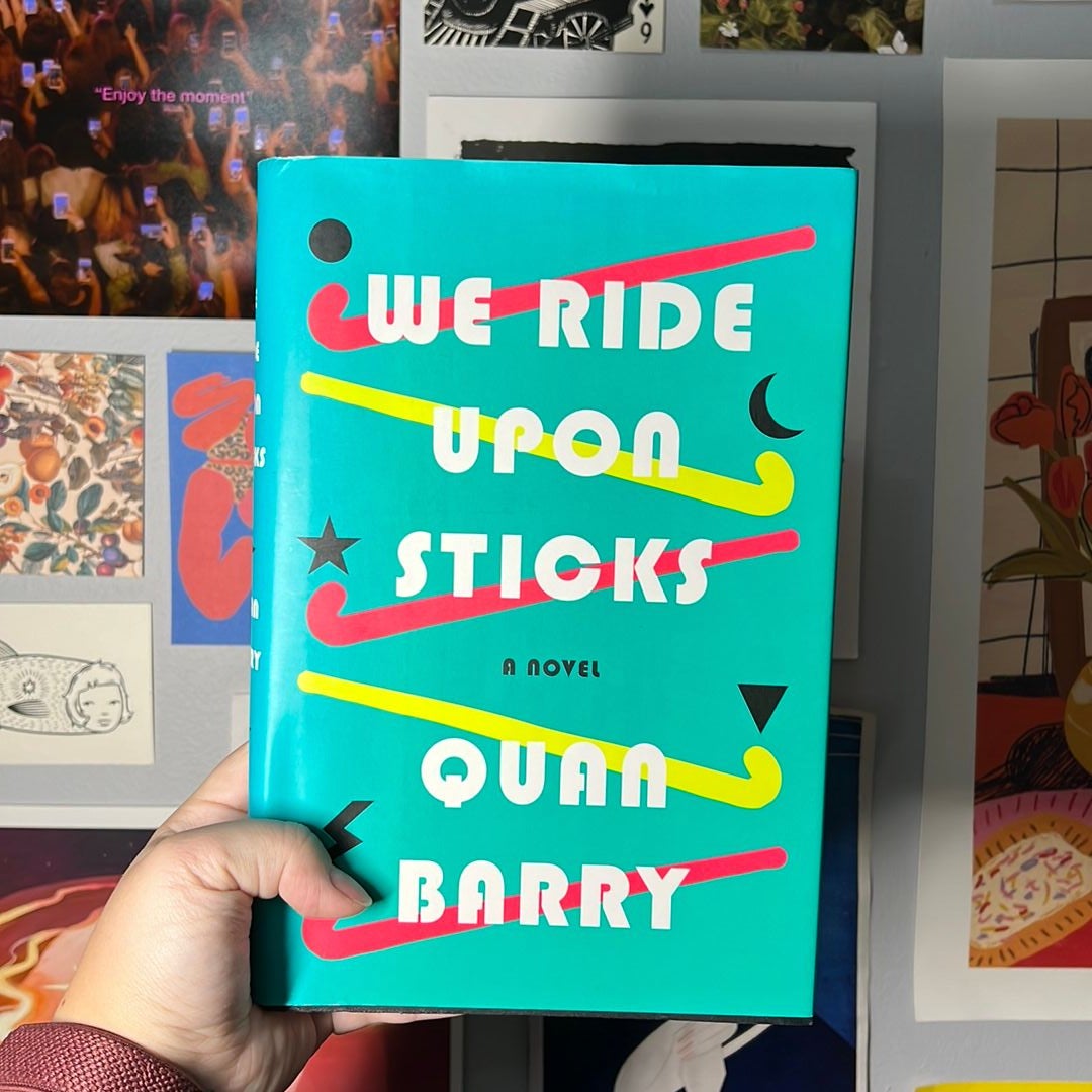 We Ride upon Sticks by Quan Barry