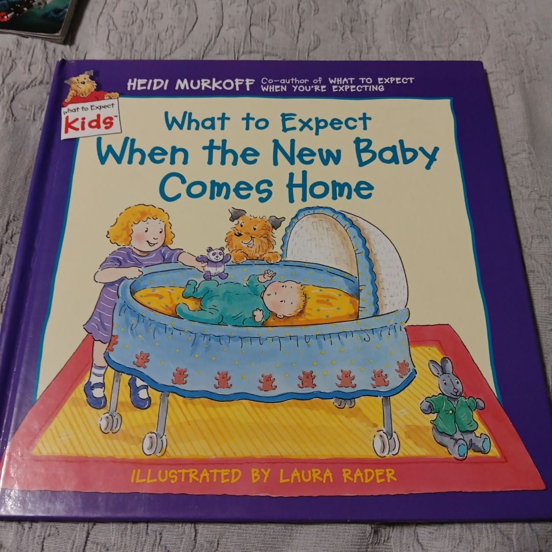 What to Expect When the New Baby Comes Home by Heidi Murkoff