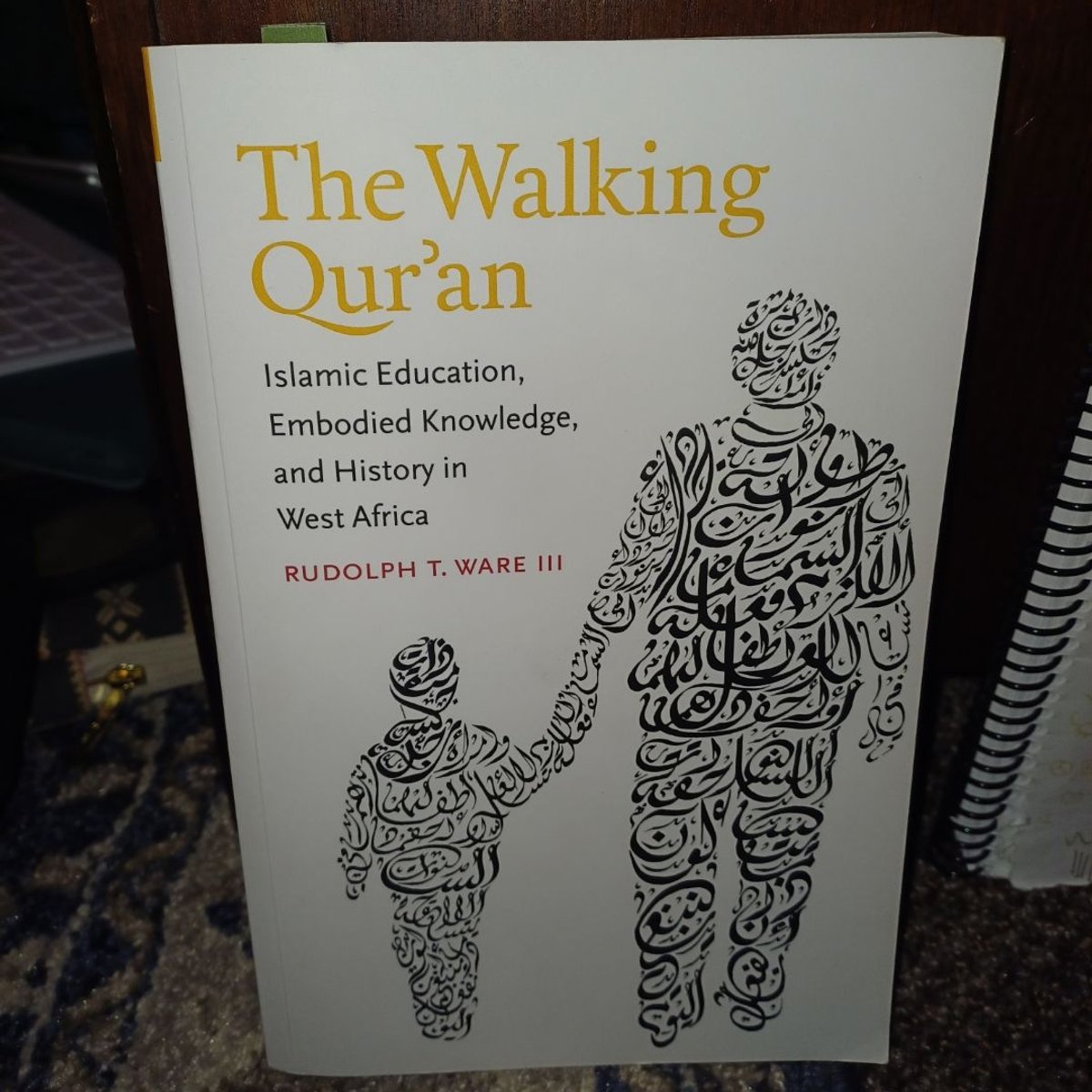 The Walking Qur'an by Rudolph T. Ware, Rudolph T. Ware