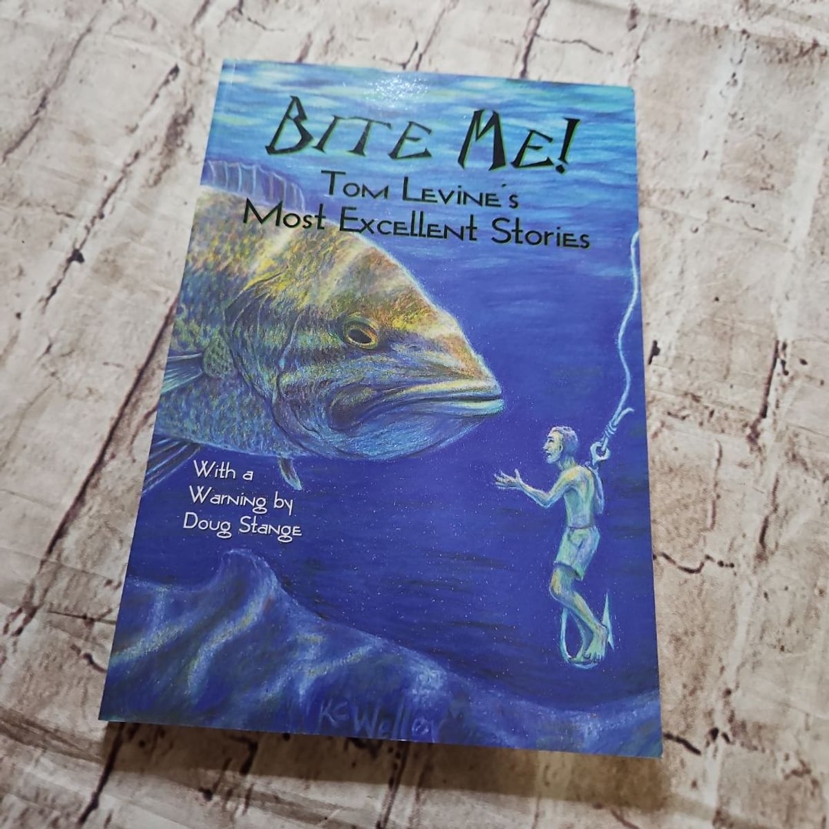 Bite Me! Tom Levine's Most Excellent Stories by