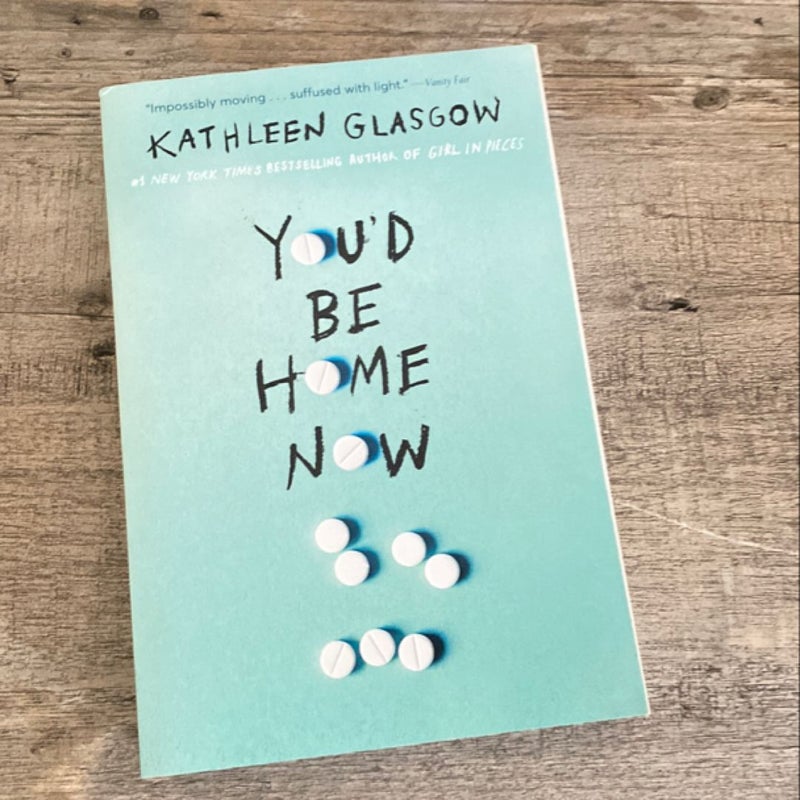 You'd Be Home Now by Kathleen Glasgow