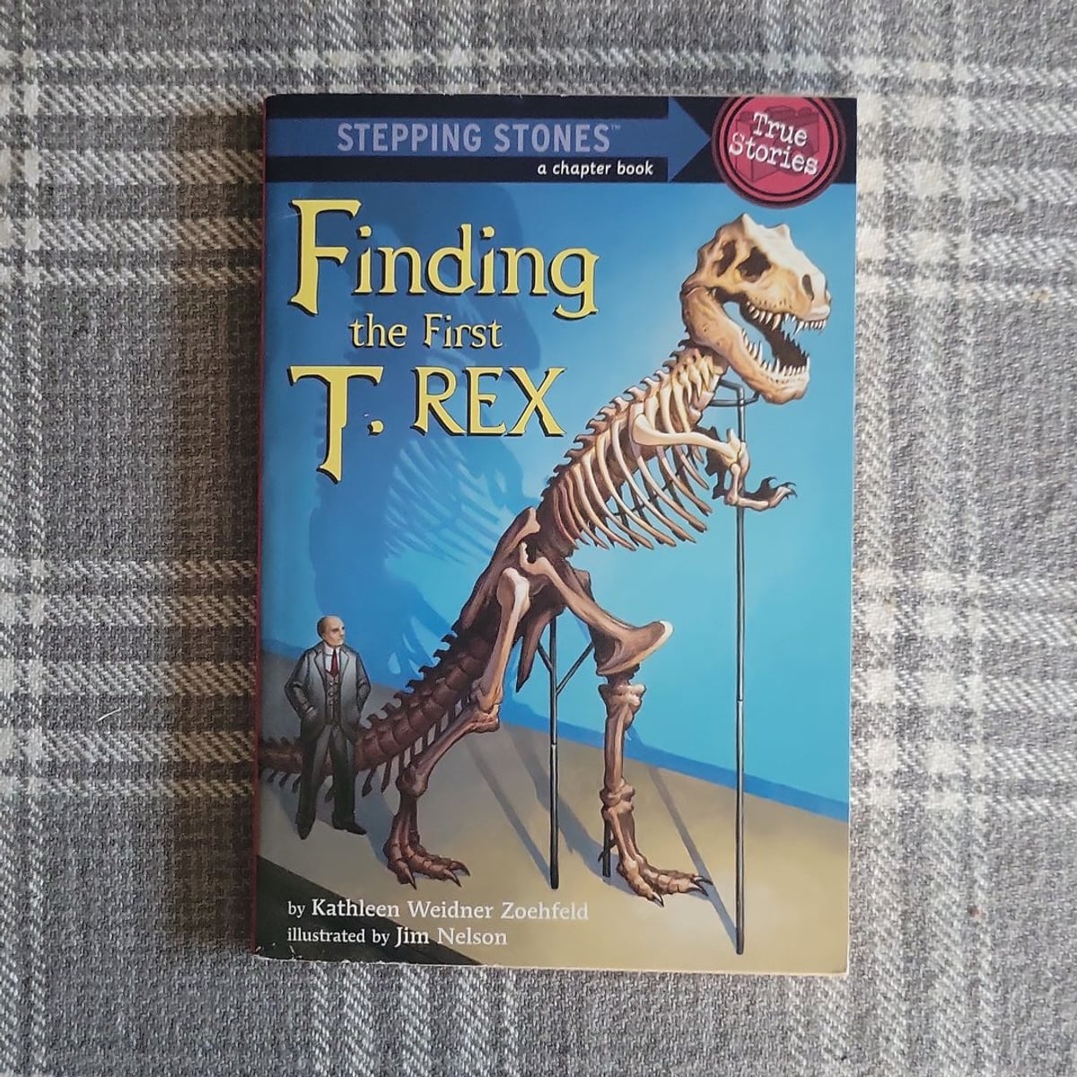 Finding the First T. Rex (Totally True Adventures)