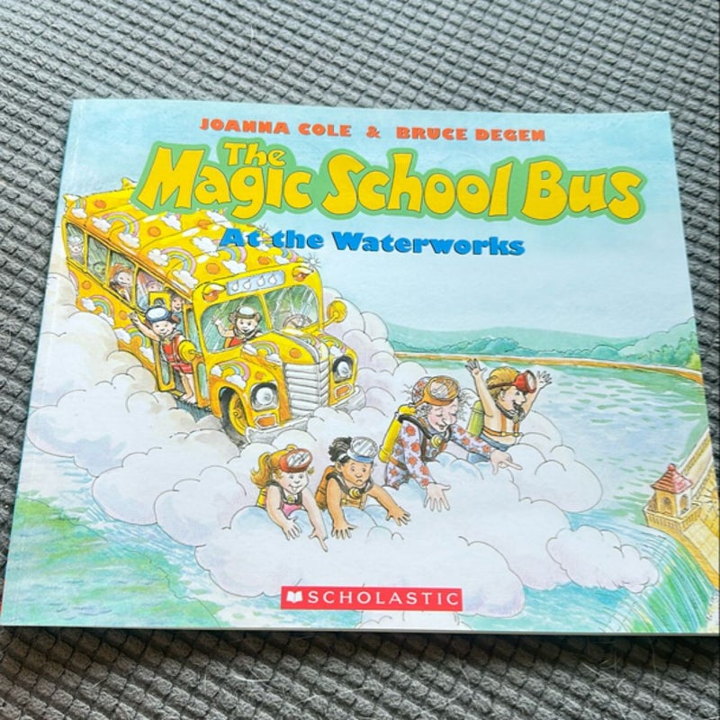 The Magic School Bus at the Waterworks by Joanna Cole