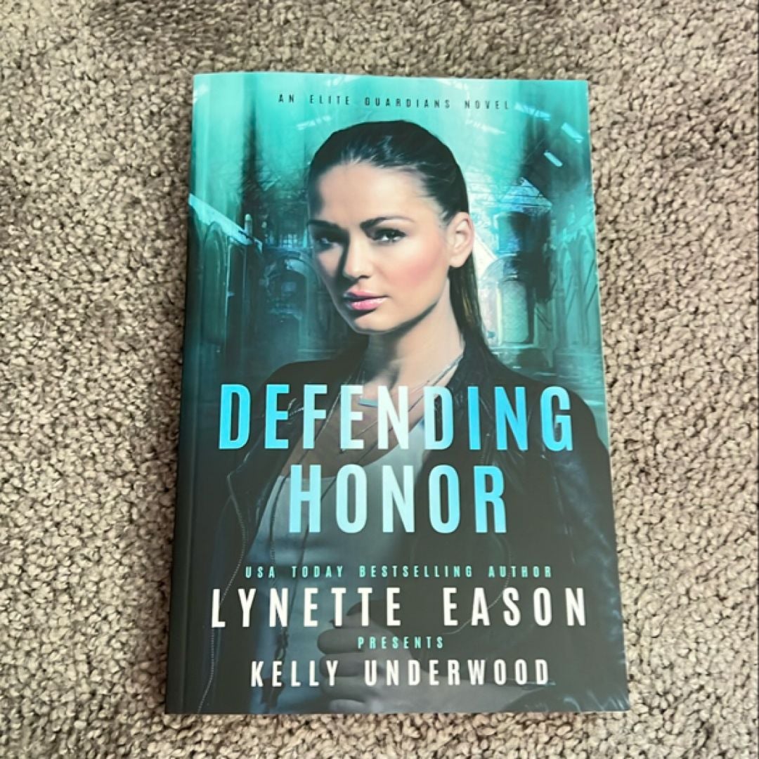 Defending Honor by Lynette Eason, Kelly Underwood