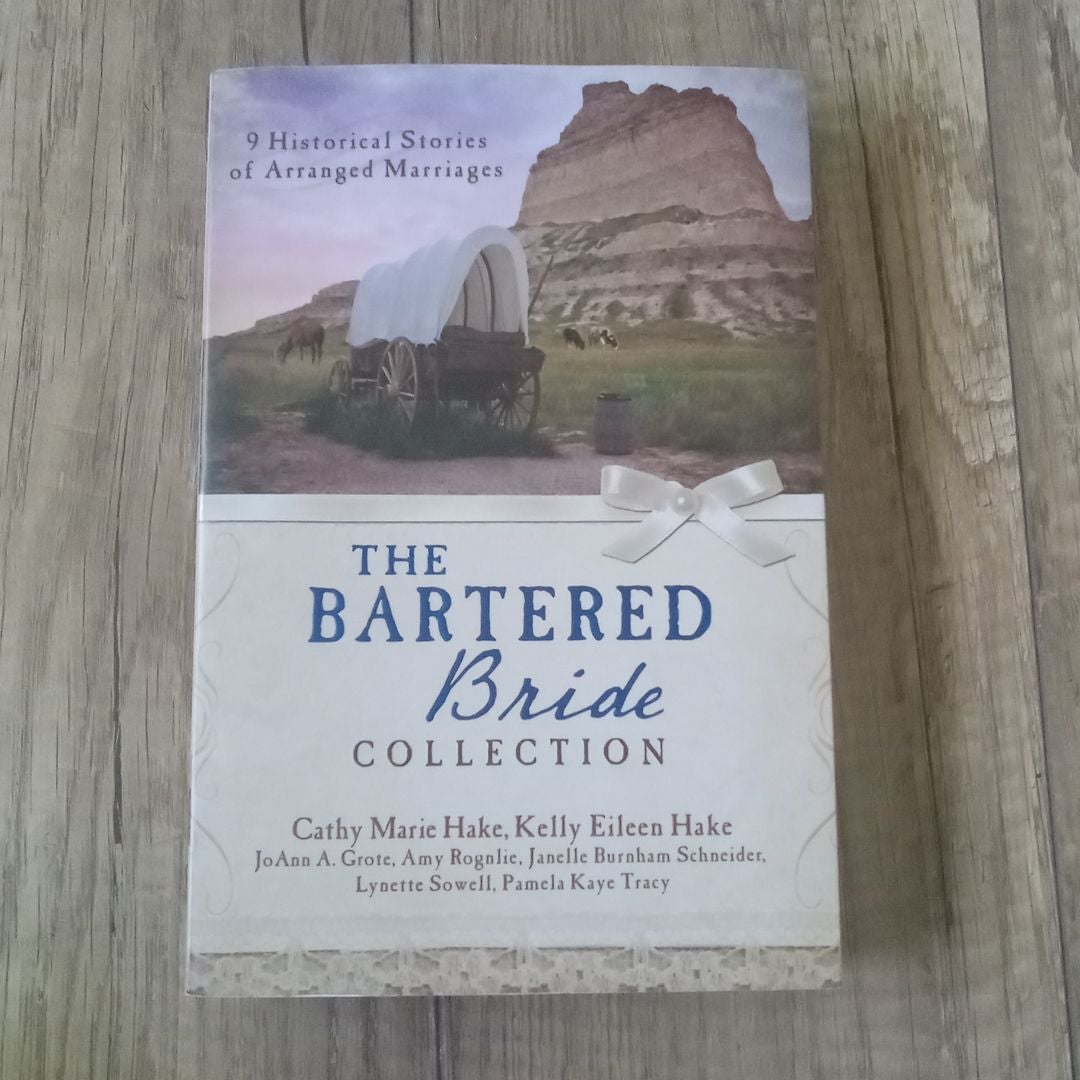 The Bartered Bride Romance Collection by Cathy Marie Hake, JoAnn A ...