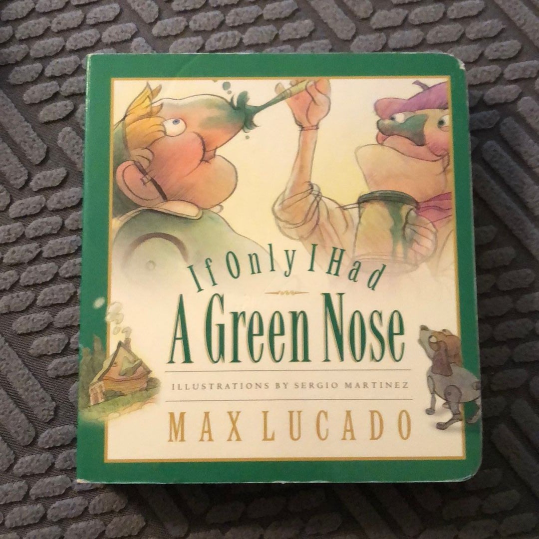 If Only I Had a Green Nose by Max Lucado