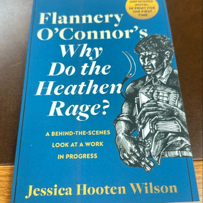 Flannery O'connor's Why Do the Heathen Rage by Jessica Hooten Wilson ...