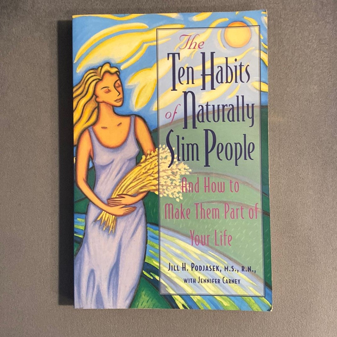 Ten Habits of Naturally Slim People by Jill H. Podjasek, Paperback ...