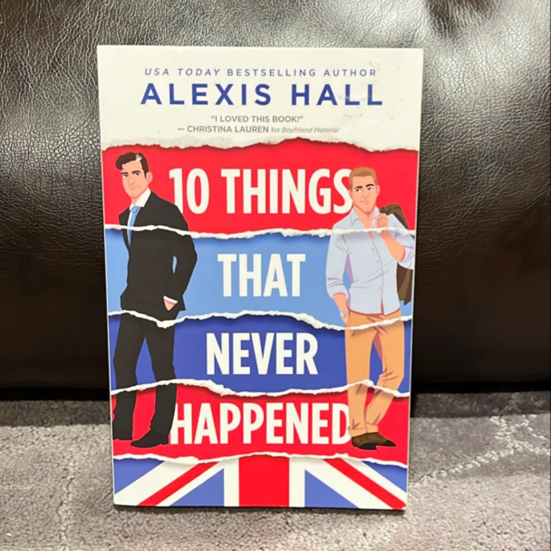 10 Things That Never Happened by Alexis Hall