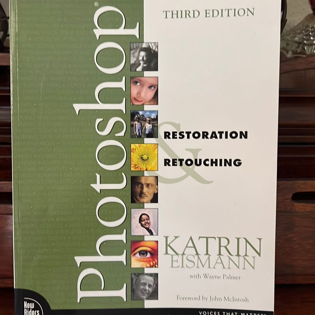 Photoshop Restoration and Retouching by Katrin Eismann, John McIntosh, Wayne C. Palmer