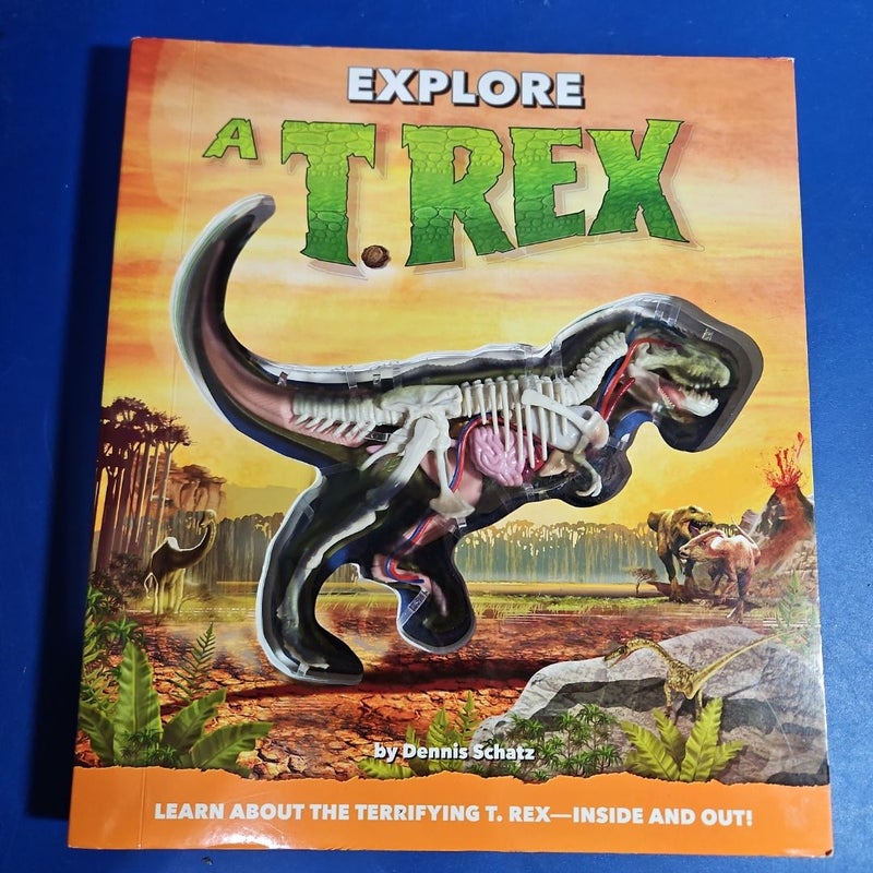 Explore a T. Rex by Dennis Schatz