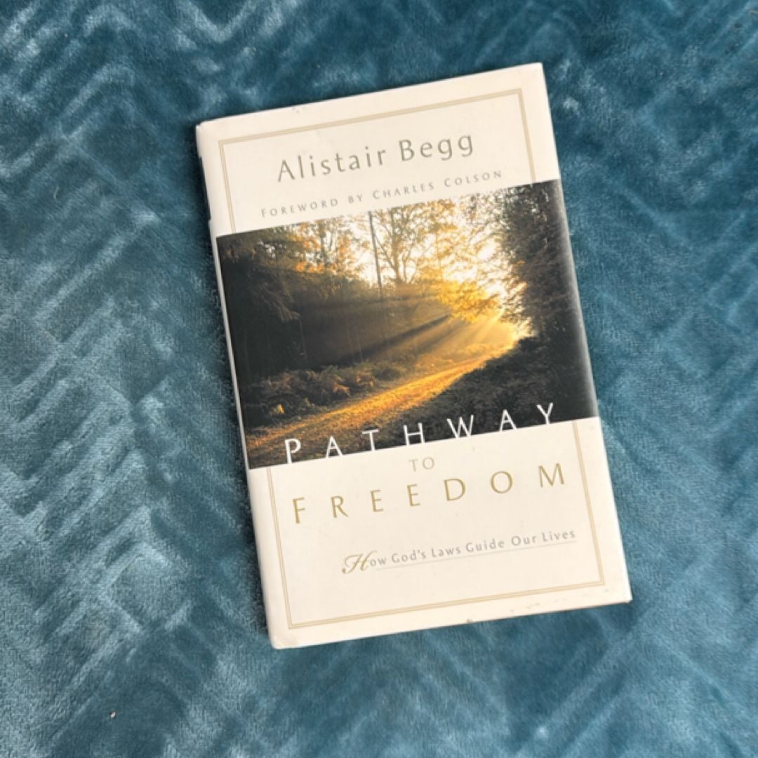 Pathway to Freedom by Alistair Begg, Charles Colson