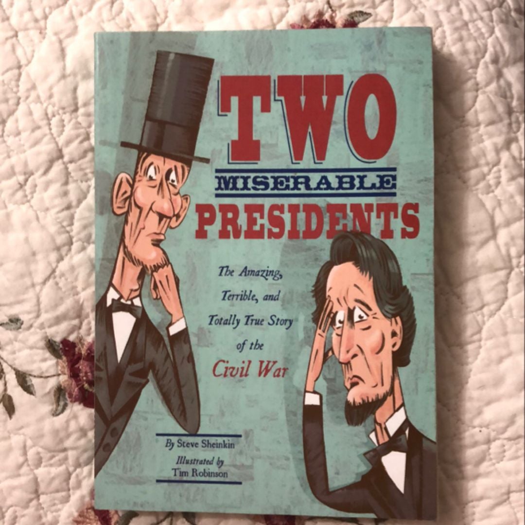 Two Miserable Presidents by Steve Sheinkin
