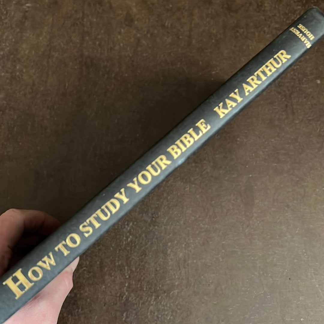 How to Study Your Bible by Kay Arthur
