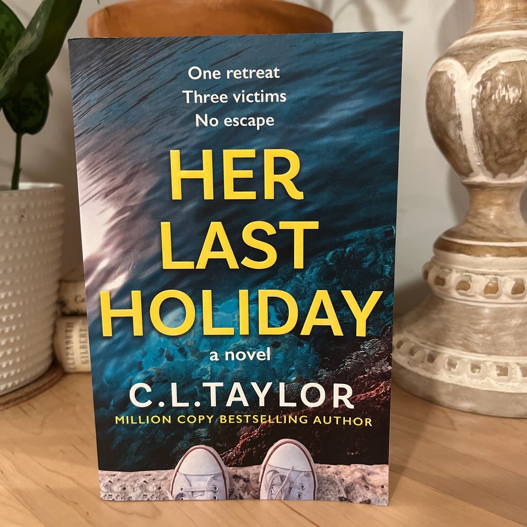 Her Last Holiday by C. L. Taylor