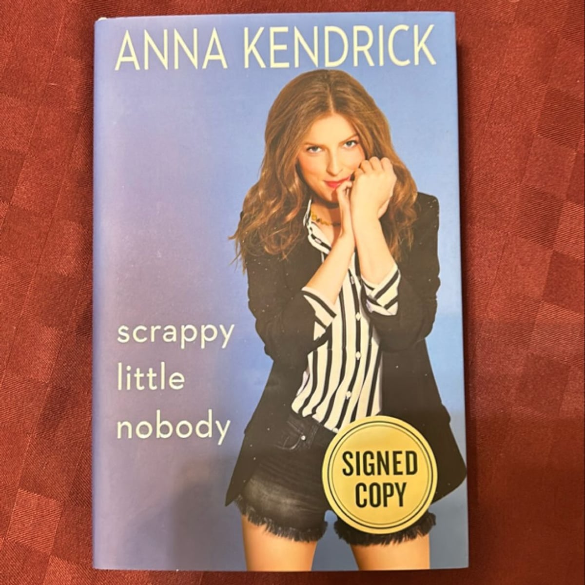 Scrappy little nobody signed by Anna Kendrick , Hardcover | Pangobooks