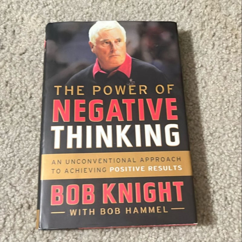 The Power of Negative Thinking by Bob Knight, Bob Hammel