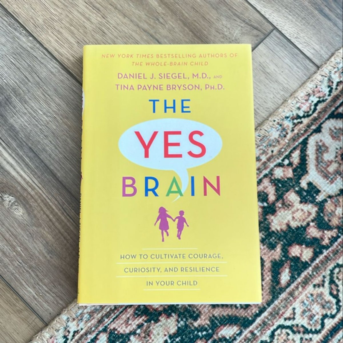 The Yes Brain by Daniel J. Siegel, Tina Payne Bryson
