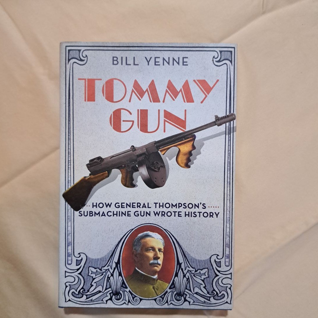 Tommy Gun by Bill Yenne, Hardcover | Pangobooks