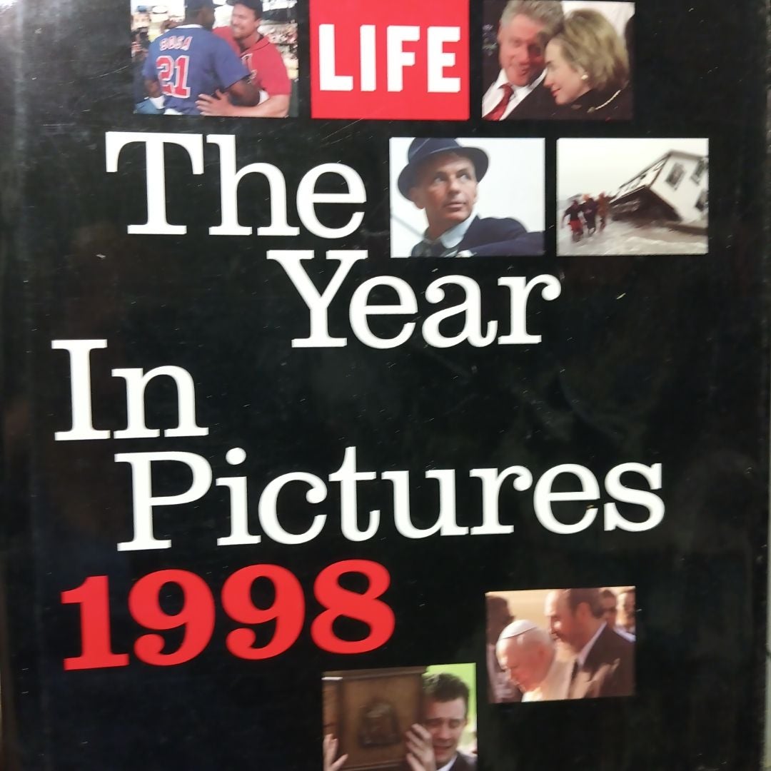 Life Year in Pictures, 1998 by Life Magazine Editors
