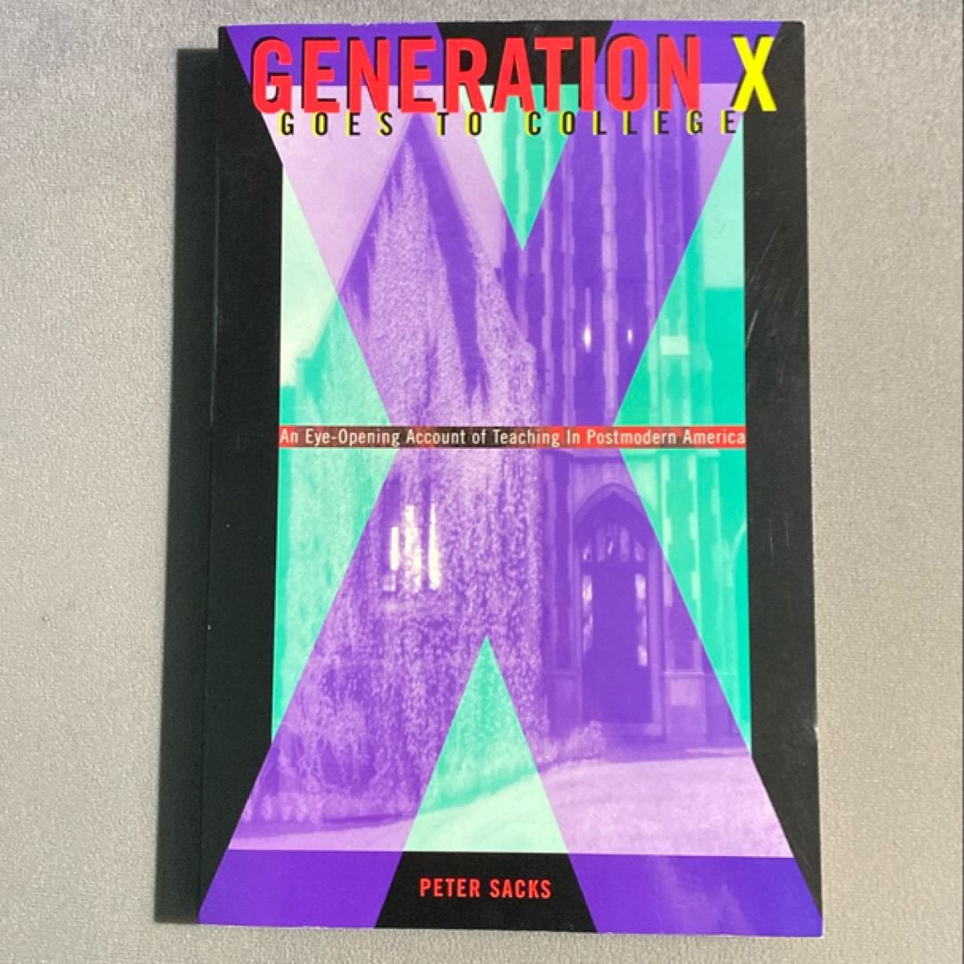 Generation X Goes to College by Peter Sacks