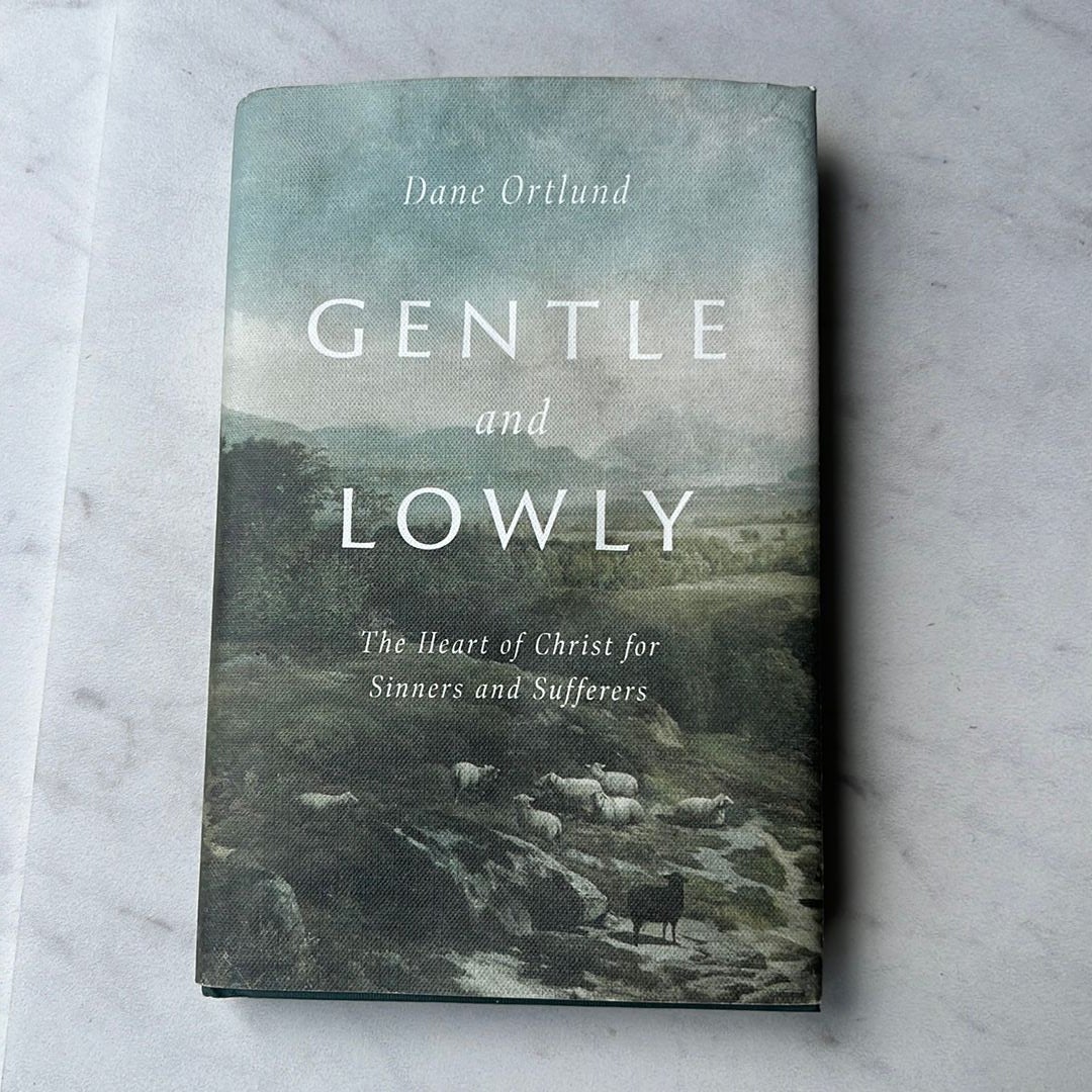 Gentle and Lowly by Dane C. Ortlund