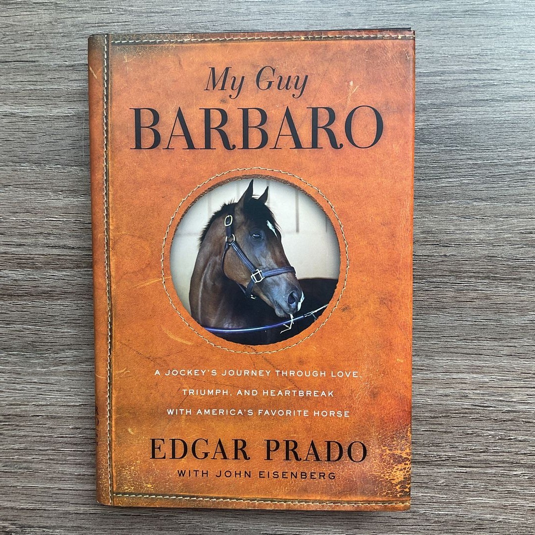 My Guy Barbaro by Edgar Prado, John Eisenberg