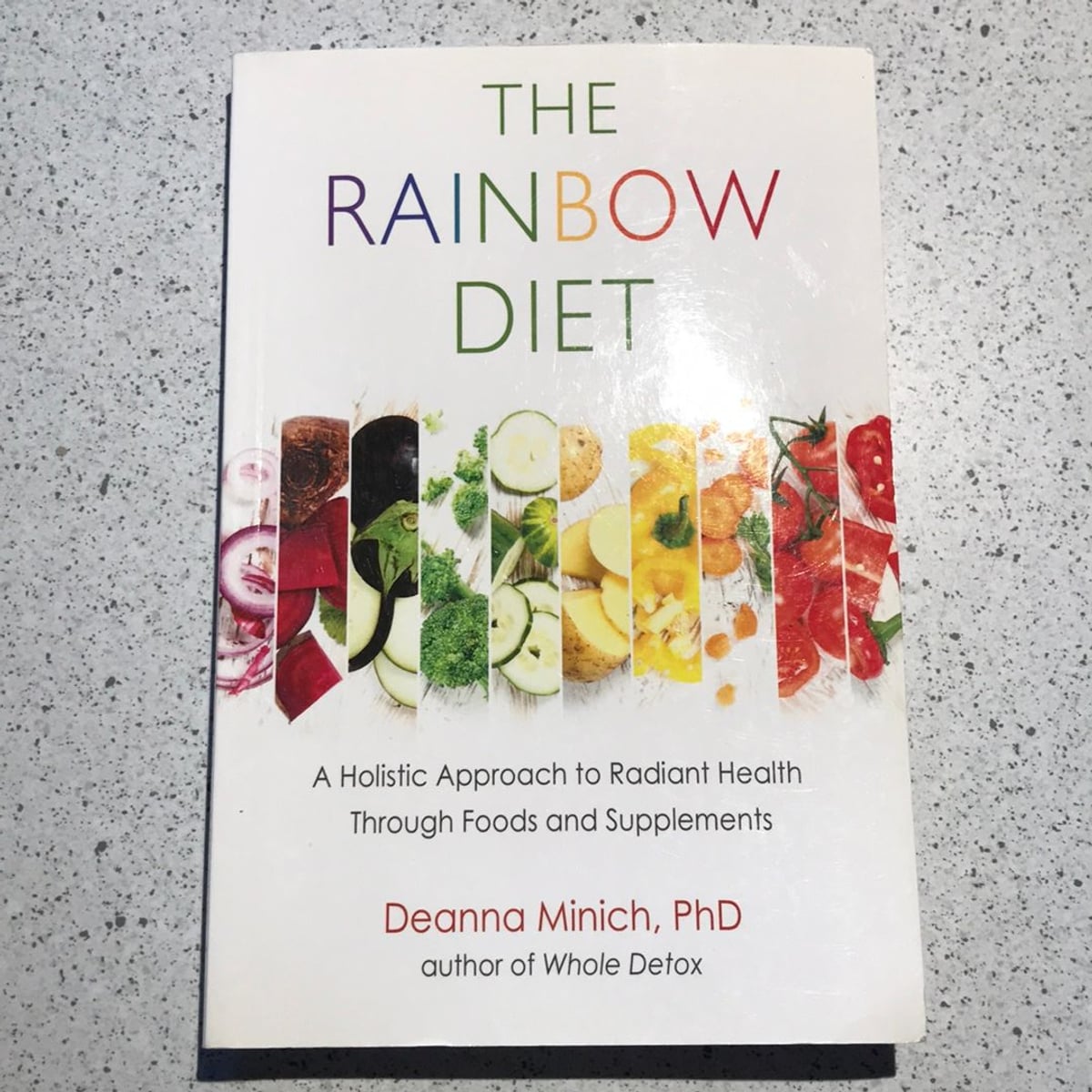 The Rainbow Diet by Deanna M. Minich Cn