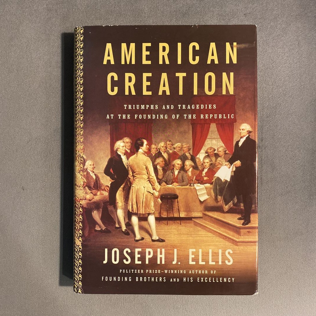 American Creation by Joseph J. Ellis