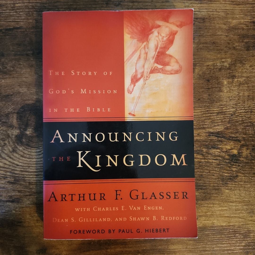 Announcing the Kingdom by Arthur F. Glasser, Dean S. Gilliland, Charles ...