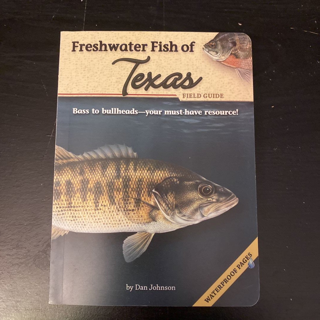 Freshwater Fish of Texas Field Guide by Dan Johnson