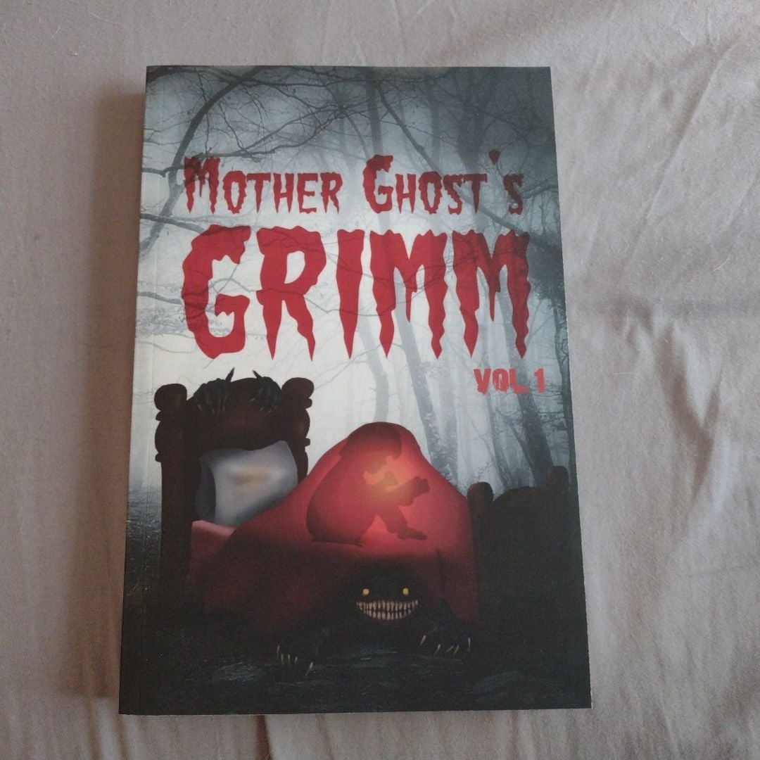 Mother Ghost's Grimm Vol. 1 by Melody Grace