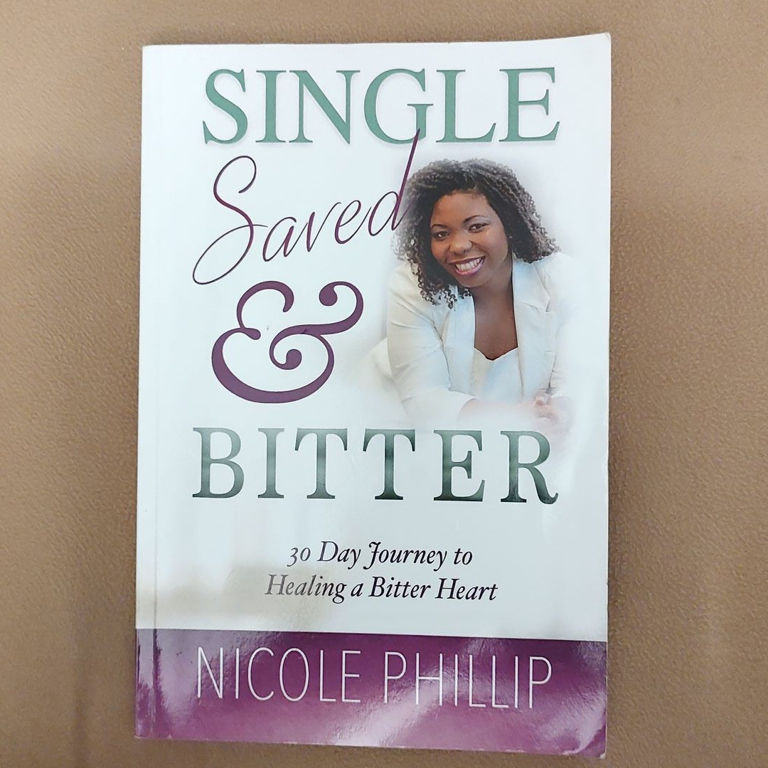 Single, Saved and Bitter by Nicole Phillip, Victoria Legions, Cheryl ...