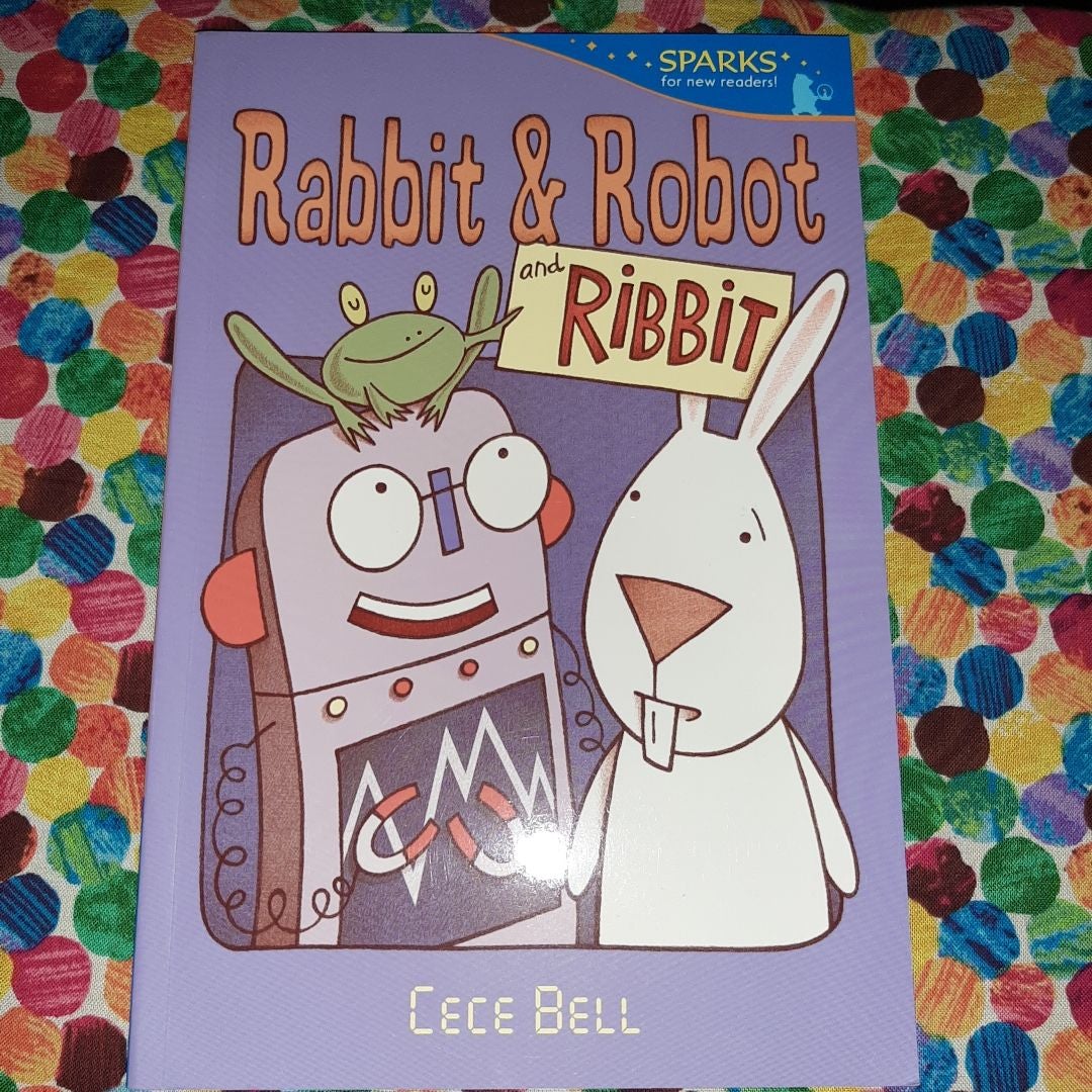 Rabbit and Robot and Ribbit by Cece Bell