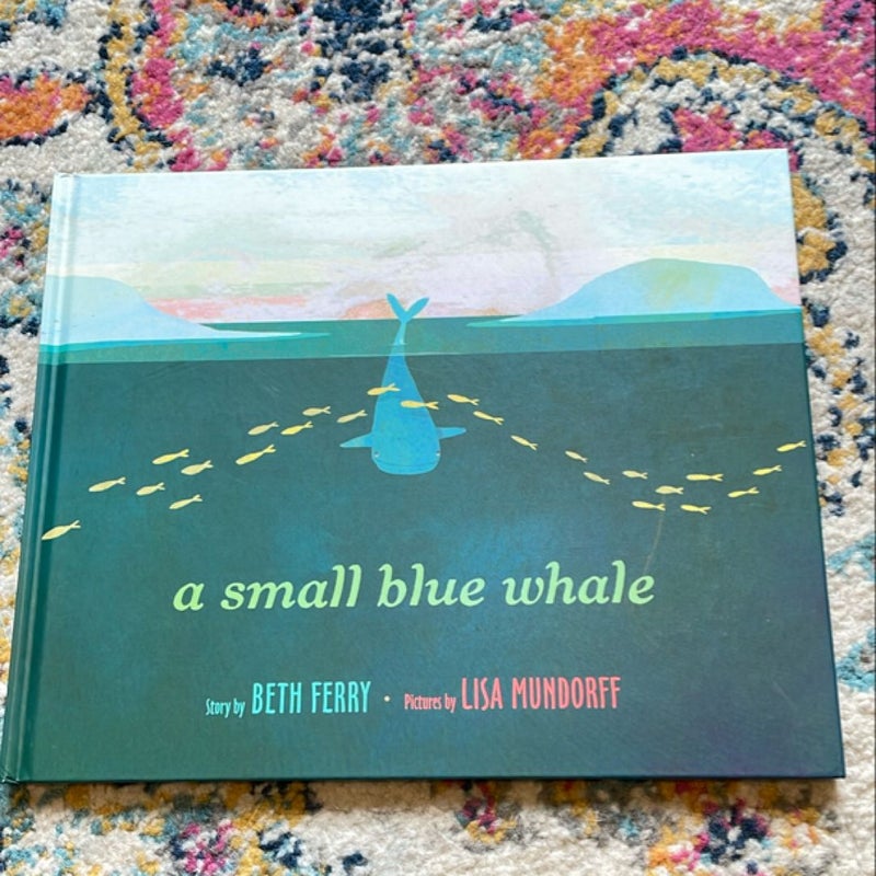 A Small Blue Whale by Beth Ferry, Lisa Mundorff