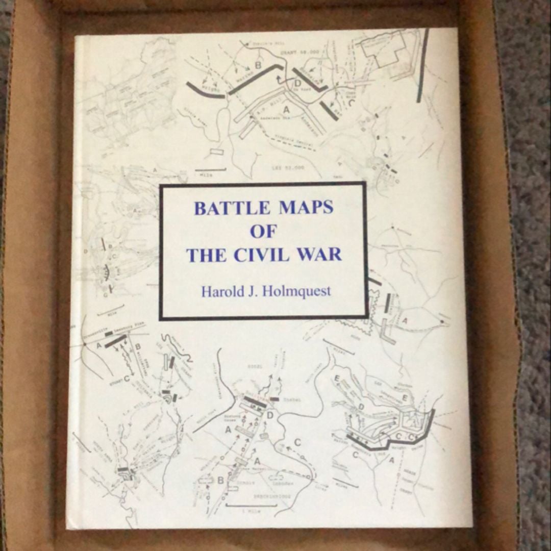 Battle Maps of the Civil War by Harold Holmquest